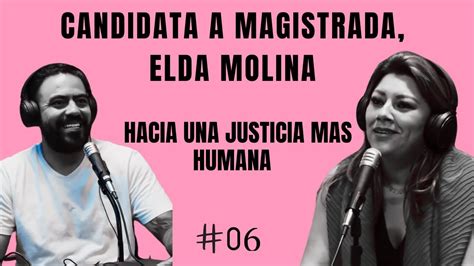 Hacia Una Justicia Más Humana Elda Molina Youtube