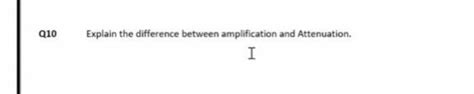 Solved Q10 Explain The Difference Between Amplification And