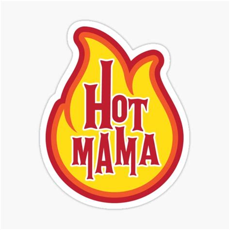 Hot Mama Sticker For Sale By Chillyerdesigns Redbubble