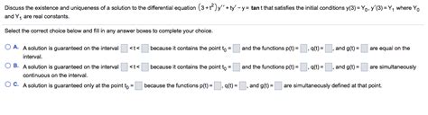 Solved Discuss The Existence And Uniqueness Of A Solution To