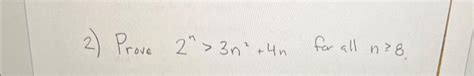 solved 2 prove 2n 3n2 4n for all n≥8