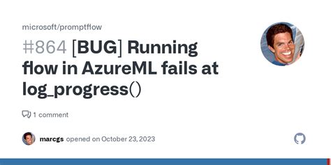Bug Running Flow In Azureml Fails At Logprogress · Issue 864 · Microsoftpromptflow · Github