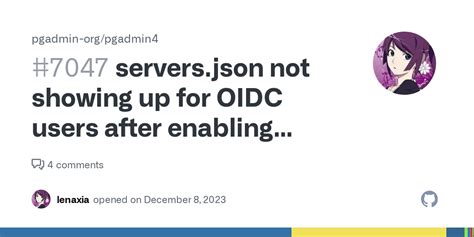 Serversjson Not Showing Up For Oidc Users After Enabling Oidc · Issue 7047 · Pgadmin Org