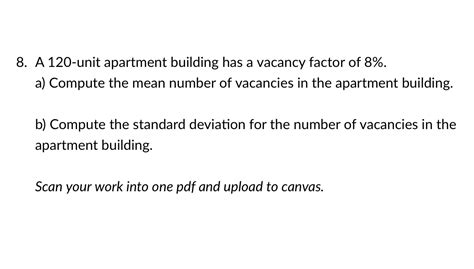 Solved 8 A 120 Unit Apartment Building Has A Vacancy Factor