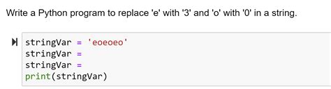 Solved Write A Python Program To Replace E With And Chegg Com