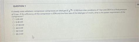 Solved A Steady State Adiabatic Compressor Compresses An