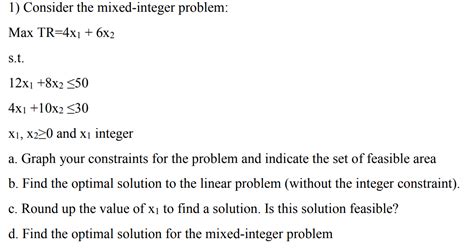 Solved 1 Consider The Mixed Integer Problem Max Tr4x1