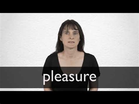 Pleasure 의미 동의어 번역 알아보기 Collins 영어 사전 자료