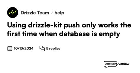 using drizzle kit push only works the first time when database is