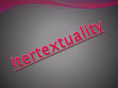 Intertextuality Pptx