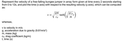 Solved Represent The Velocity Of A Free Falling Bungee Chegg