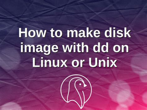 how to make disk image with dd on linux or unix nixcraft