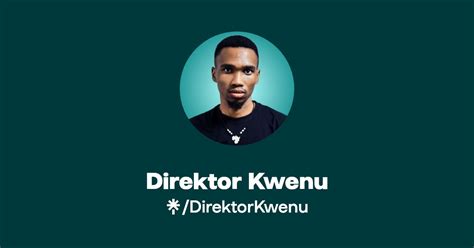 Direktor Kwenu Instagram Facebook Tiktok Linktree