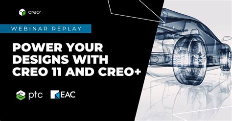 Eac Product Development Solutions On Linkedin Power Your Designs With Creo 11 And Creo Ptc