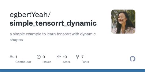 Github Egbertyeahsimpletensorrtdynamic A Simple Example To Learn Tensorrt With Dynamic Shapes