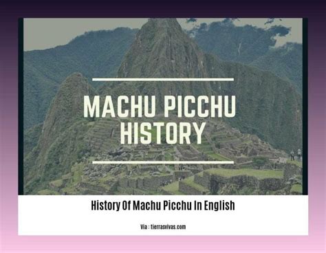 A Journey Through Time History Of Machu Picchu In English