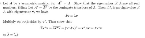 Solved Let A Be A Symmetric Matrix I E At A Show That The