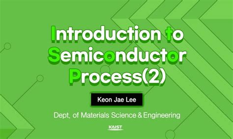 Free Course Introduction To Semiconductor Process 2 From Korea Advanced Institute Of Science