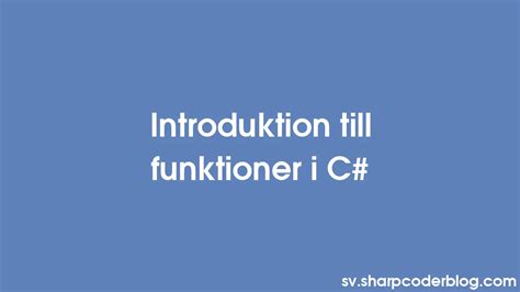 Introduktion Till Funktioner I C Sharp Coder Blog