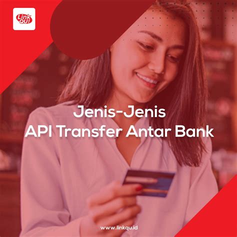 Jenis Jenis Api Transfer Antar Bank Linkqu
