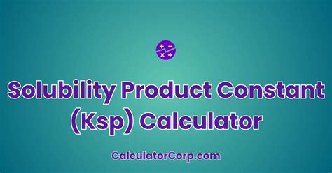 Solubility Product Constant Ksp Calculator Find Ksp For Soluble Salts