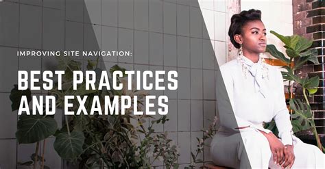 Improving Site Navigation Best Practices And Examples