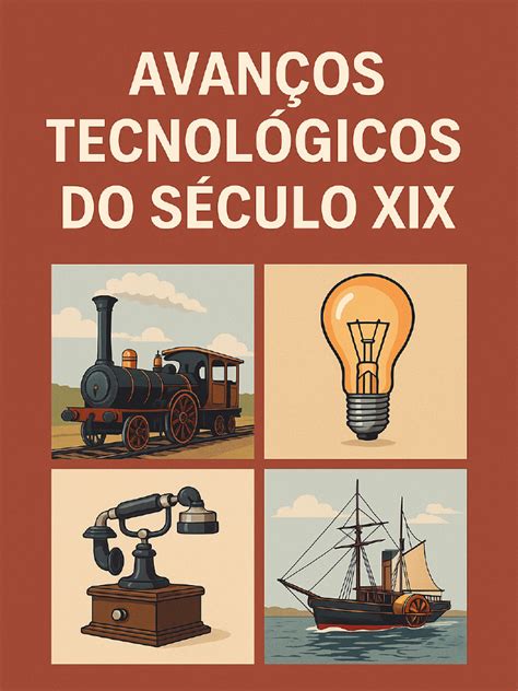 Avanços Tecnológicos Do Século Xix Pdf Transporte Revolução Industrial