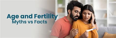 Fertility Decline With Age Myths Facts And When To Seek Help