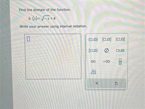 solved find the domain of the function h x −x 4 write your