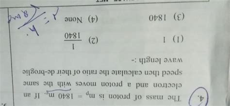 The Mass Of Proton Is Mp 1840 Me If An Electron And A Proton Moves Wit