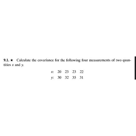 Solved 9 1 ﻿calculate The Covariance For The Following