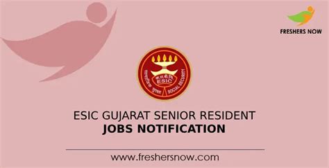 Esic Gujarat Senior Resident Jobs Notification 2025 For 32 Posts