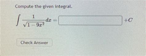 Solved Compute The Given Integral Chegg