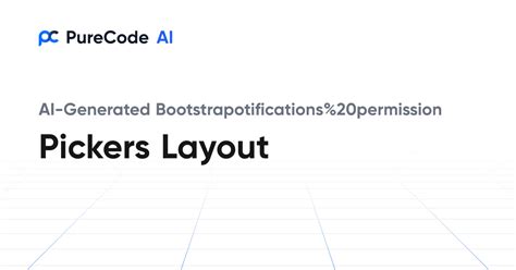 Build Great Bootstrapotifications20permission Pickers Layout Components Faster Using Ai Tools