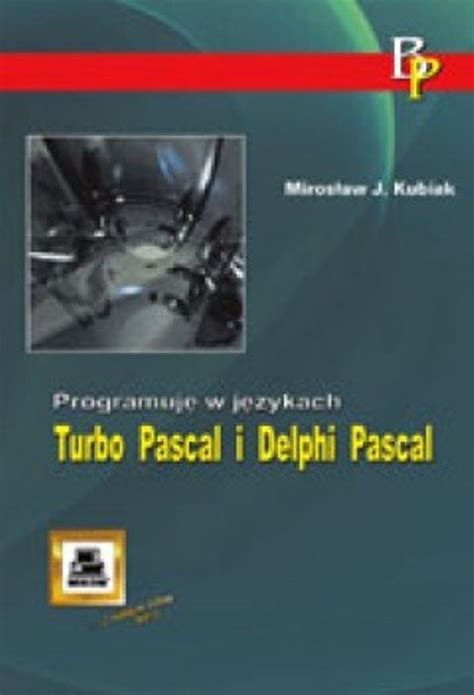 programuję w językach turbo pascal i delphi pascal kubiak mirosław