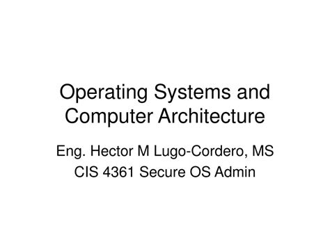 Ppt Operating Systems And Computer Architecture Powerpoint