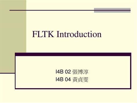 PPT FLTK Introduction PowerPoint Presentation Free Download ID