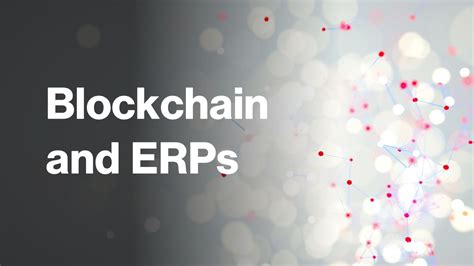 The Impact Of Blockchain Technology On The Future Of Erp Systems
