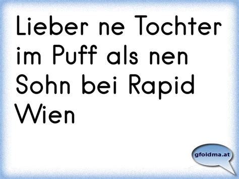 Lieber Ne Tochter Im Puff Als Nen Sohn Bei Rapid Wien Sterreichische Spr Che Und Zitate