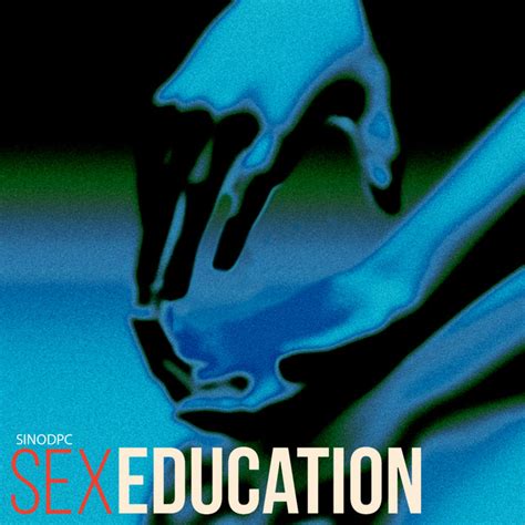 Sex Education Single By Sinodpc Spotify