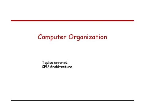 Computer Organization Topics Covered CPU Architecture Multiplebus Organization