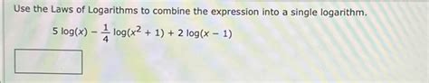 Solved Use The Laws Of Logarithms To Combine The Expression