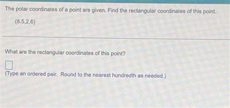 The Polar Coordinates Of A Point Are Given Find The Rectangular