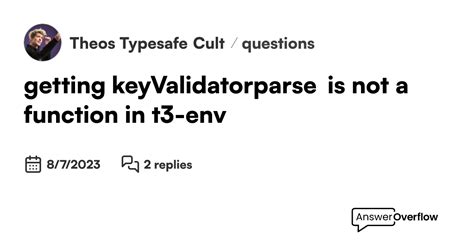Getting Keyvalidatorparse Is Not A Function In T3 Env Theos Typesafe Cult