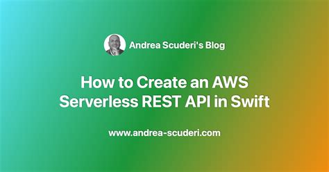 How To Create An Aws Serverless Rest Api In Swift Andrea Scuderi