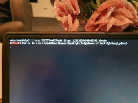 Boot Failed To Start Load Save Screen Backlight Brightness After Spontaneous Restart Unix