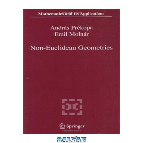 دانلود کتاب Non Euclidean Geometries János Bolyai Memorial Volume بلیان