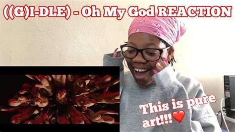 여자 아이들 G I Dle Oh My God Reaction Pure Art Youtube