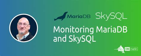 Using Dbmarlin To Monitor Mariadb And Skysql Dbmarlin Blog