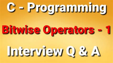 C Programming Bitwise Operator Part 1 Interview Questions And